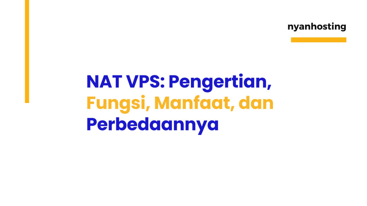 NAT VPS: Pengertian, Fungsi, Manfaat, dan Perbedaannya - NyanBlog